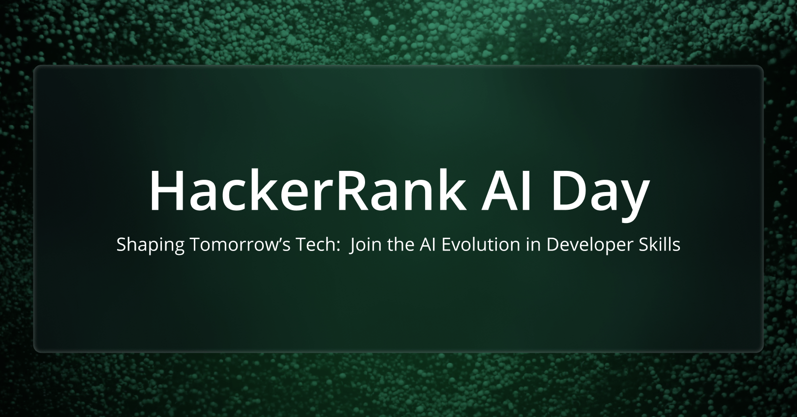Innovation, Insights, and AI: Key Takeaways from HackerRank AI Day - HackerRank Blog